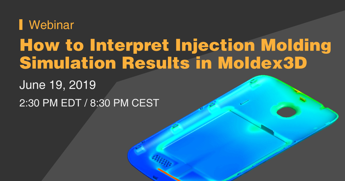 Webinar: How to Interpret Injection Molding Simulation Results in ...