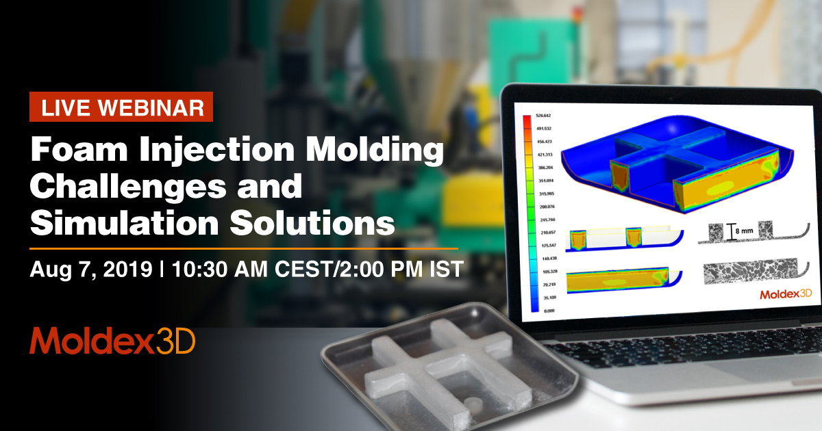 Webinar: Foam Injection Molding Challenges and Simulation Solutions ...