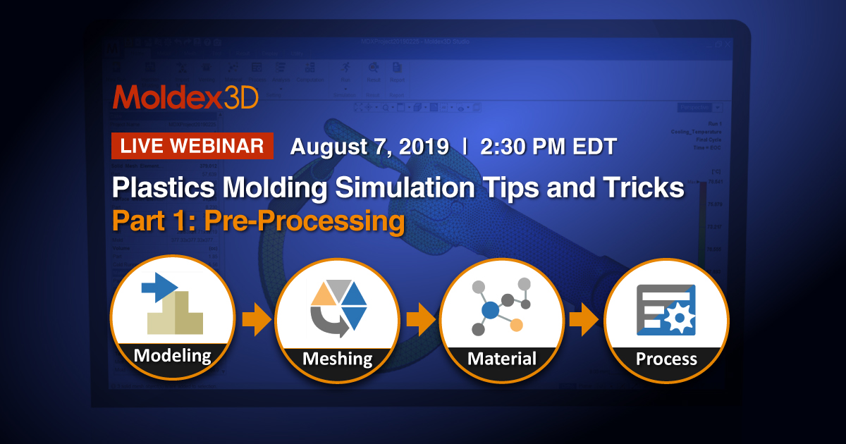 Webinar: Moldex3D Plastics Molding Simulation Tips and Tricks – Part 1 ...