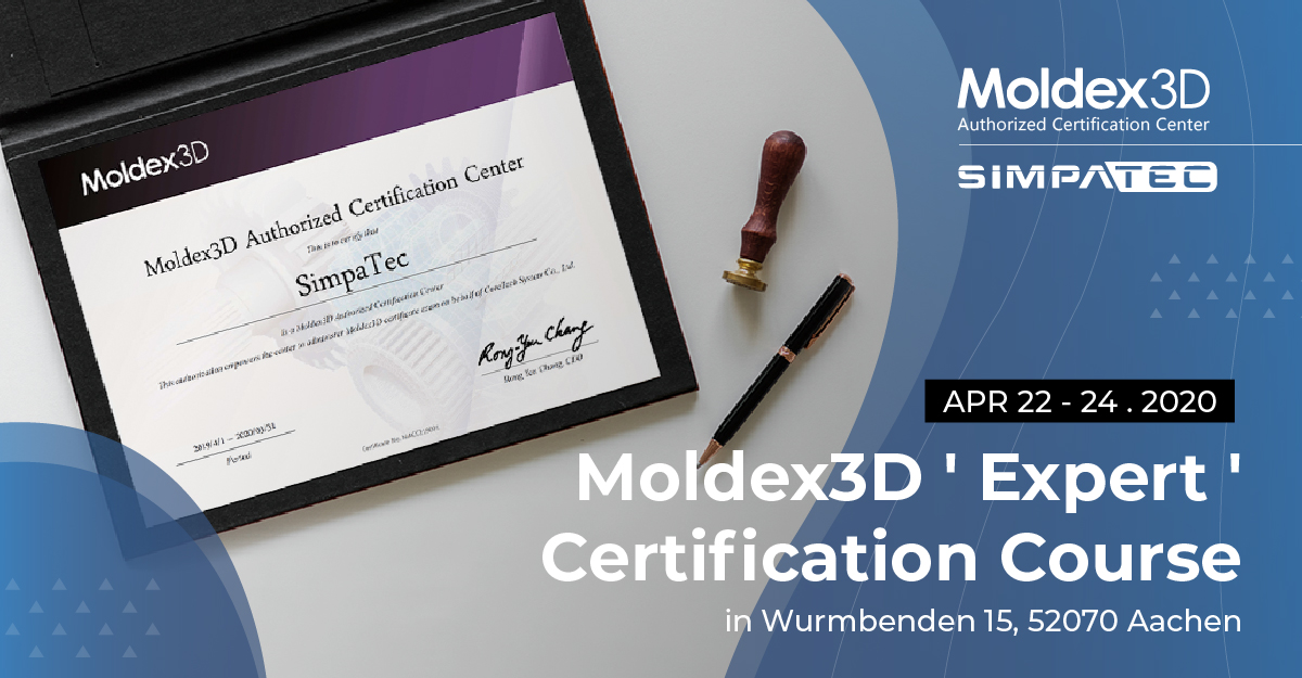 Moldex3D ‘Expert’ Certification Course by SimpaTec | Events | Moldex3D | Plastic Injection ...
