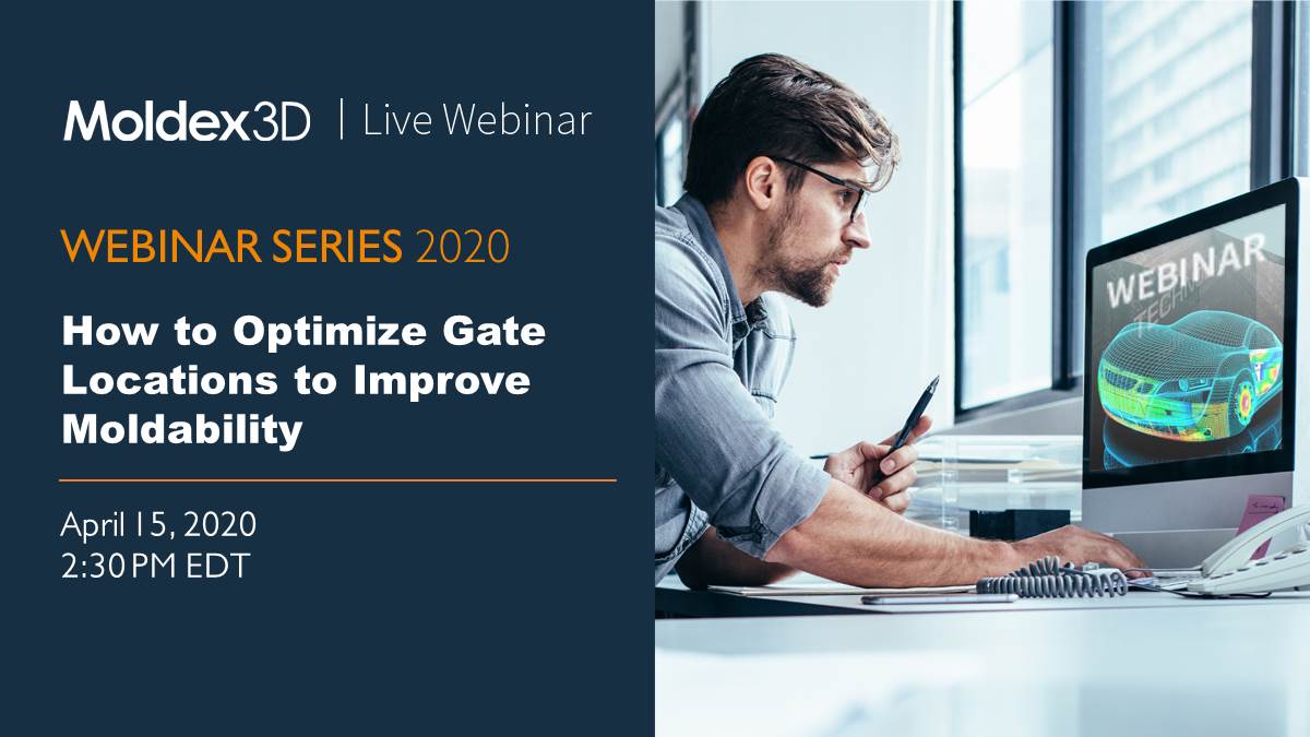 Webinar: How to Optimize Gate Locations to Improve Moldability | Events ...