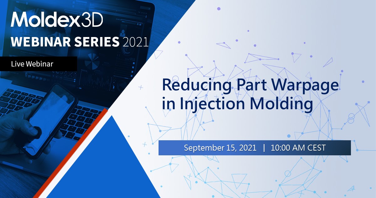 Webinar Reducing Part Warpage In Injection Molding Events Moldex3d Plastic Injection