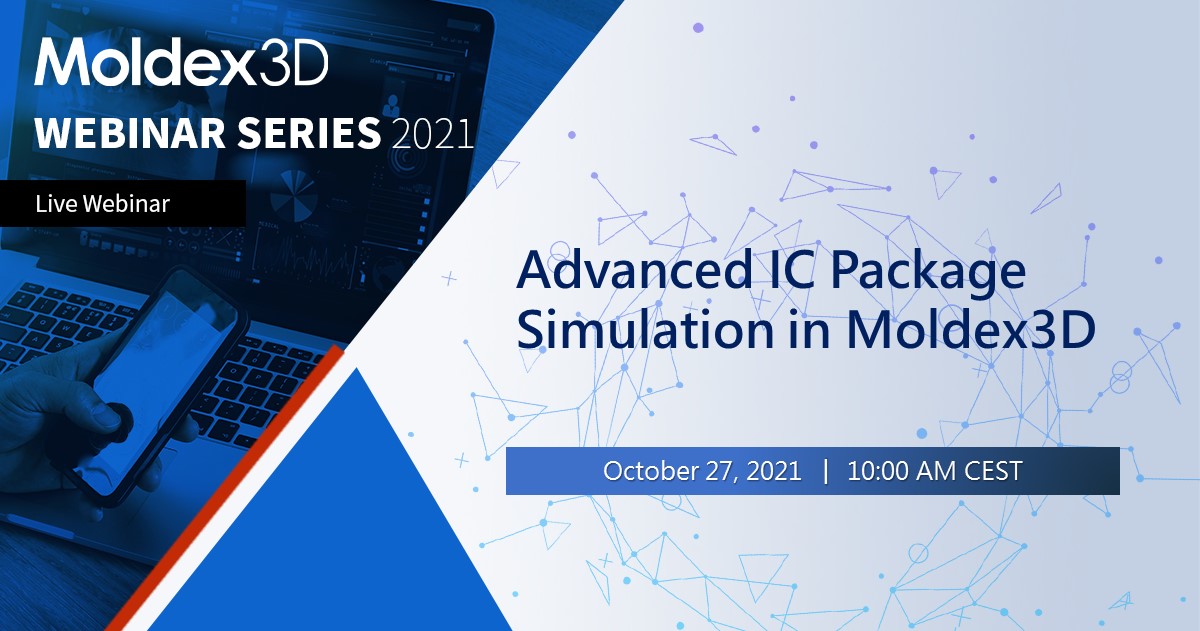 Webinar: Advanced IC Package Simulation in Moldex3D | Events | Moldex3D ...