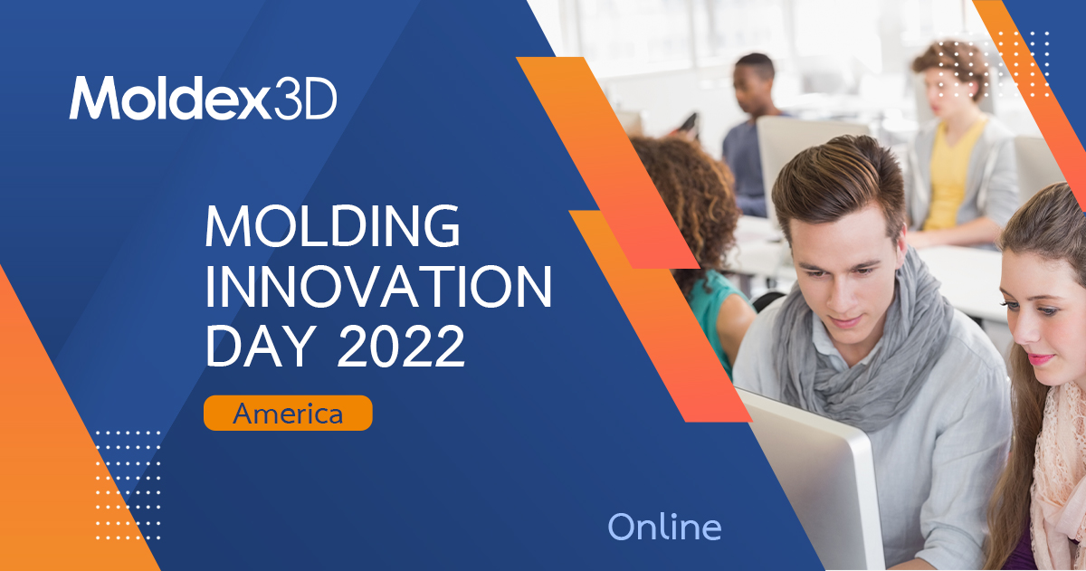 Molding Innovation Day 2022 – Online, Americas | Events | Moldex3D | Plastic Injection Molding ...