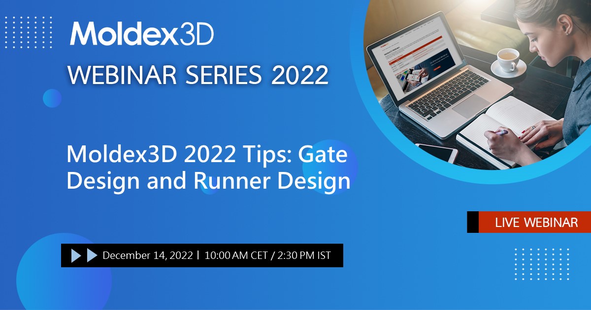 Webinar: Moldex3D 2022 Tips: Gate Design and Runner Design | Events ...