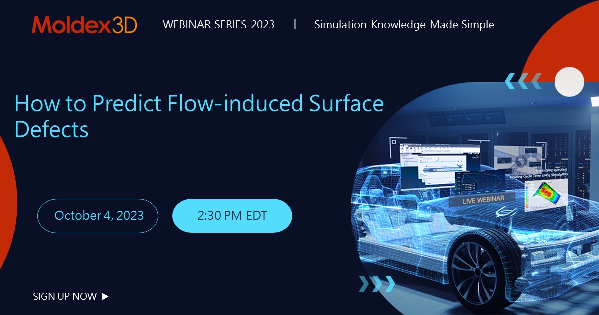 Webinar: How to Predict Flow-induced Surface Defects | Events | Moldex3D | Plastic Injection ...