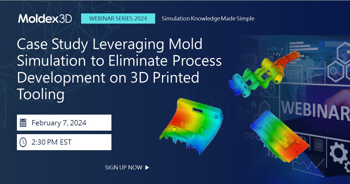 Webinar: Case Study: Leveraging Mold Simulation to Eliminate Process ...