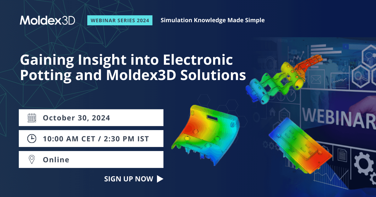 Webinar: Gaining Insight into Electronic Potting and Moldex3D Solutions | Events | Moldex3D ...