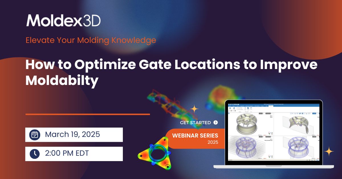 Webinar: How to Optimize Gate Locations to Improve Moldabilty | Events | Moldex3D | Plastic ...