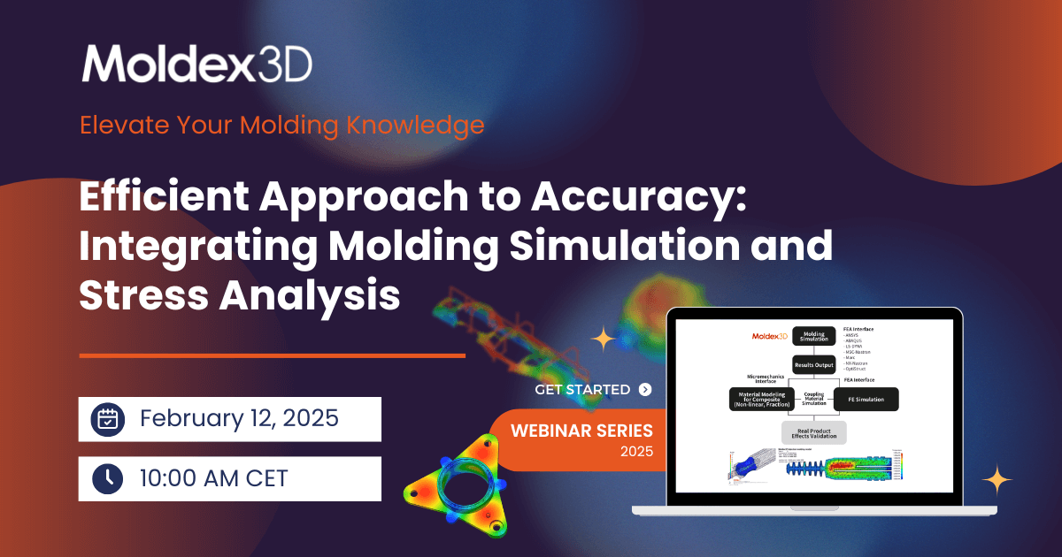 Webinar: Efficient Approach to Accuracy: Integrating Molding Simulation and Stress Analysis ...