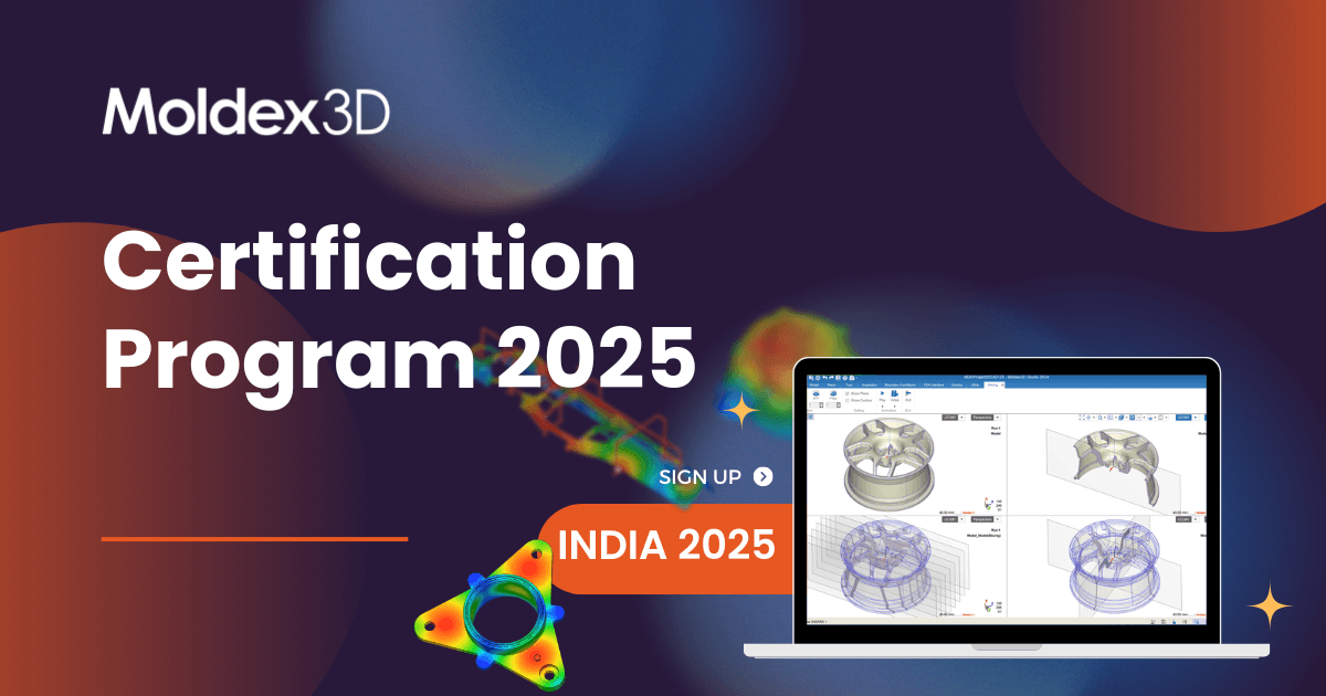 India Moldex3D Expert Certification Program 2025 | Events | Moldex3D | Plastic Injection Molding ...