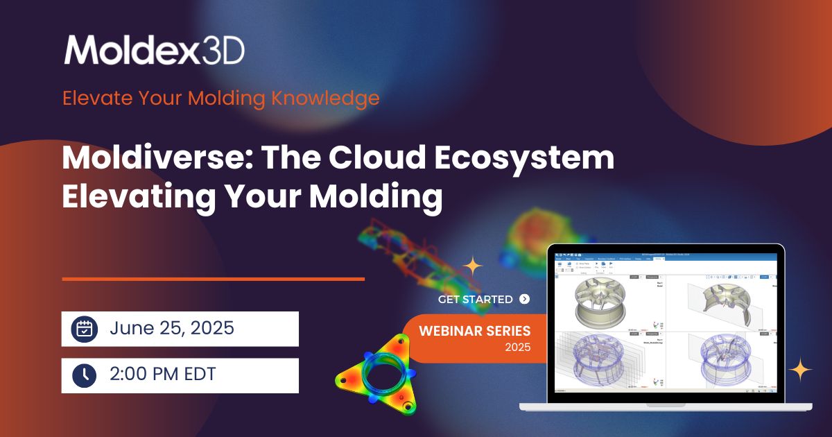 Webinar: Moldiverse: The Cloud Ecosystem Elevating Your Molding | Events | Moldex3D | Plastic ...