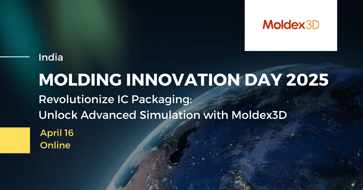 Molding Innovation Day – India 2025 – Revolutionize IC Packaging: Unlock Advanced Simulation ...