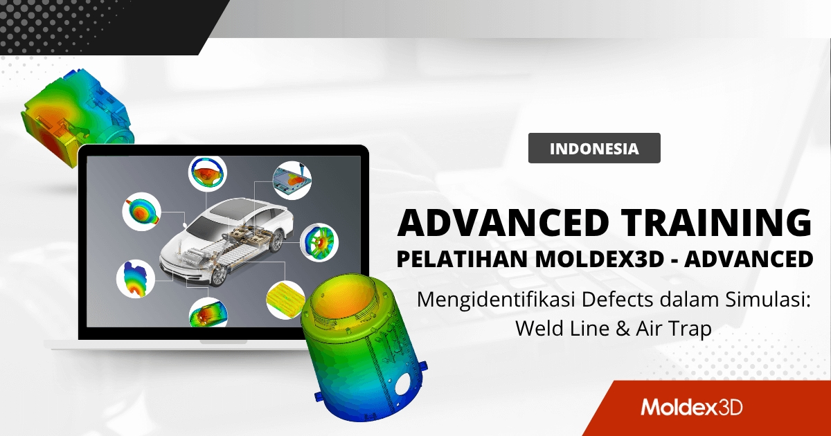 Moldex3D Indonesia Advanced Training 2025 – Mengidentifikasi Defects ...