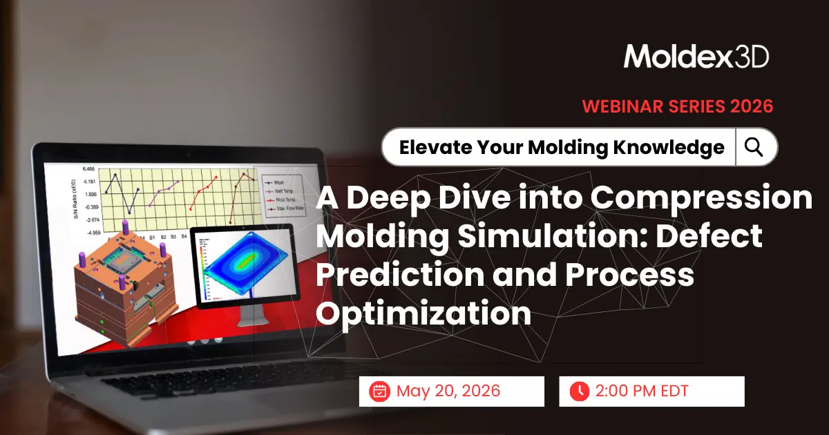 Webinar: A Deep Dive into Compression Molding Simulation: Defect ...